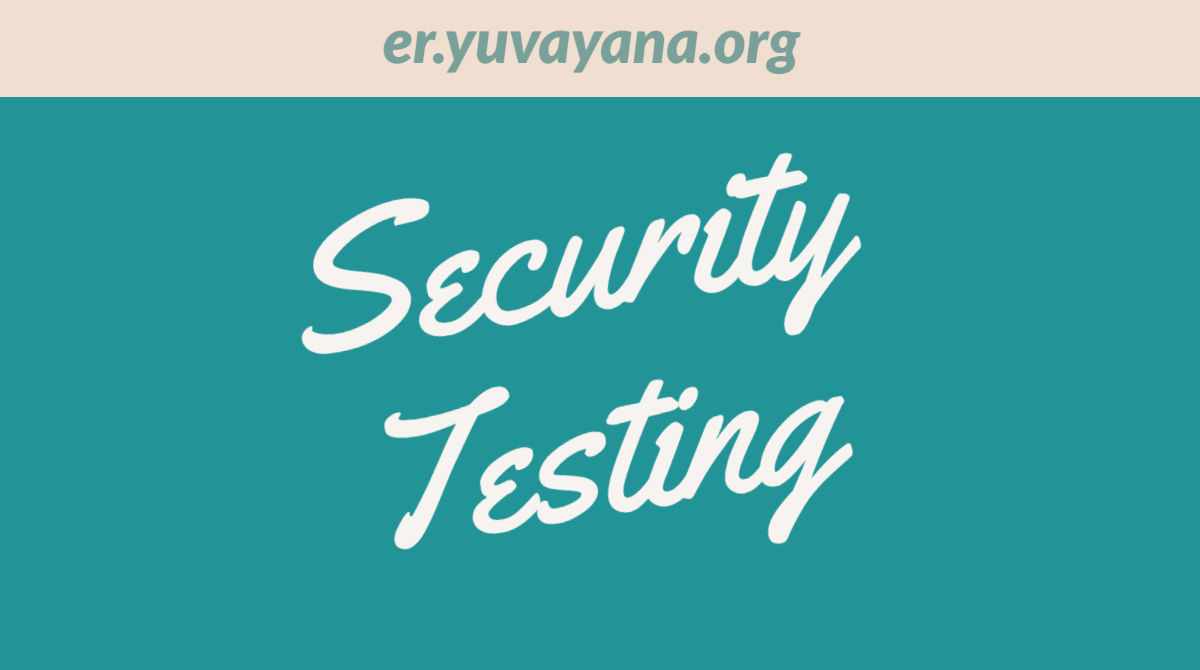 What is Security Testing? Types, Techniques and Focus Area | Engineer's ...