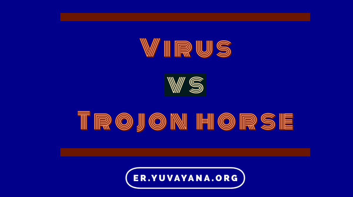 Difference between Virus and Trojan Horse|Virus vs Trojan | Engineer's ...