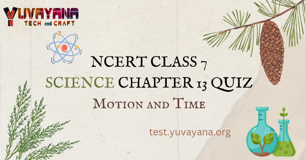 NCERT Class 7 Science Chapter 13 MCQ test with answers : Motion and Time