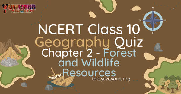 NCERT Class 10 Geography Chapter 2 MCQ Quiz with answers – Forest and ...