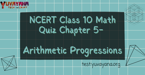 NCERT Class 10 Maths Chapter 5 MCQ Test – Arithmetic Progressions