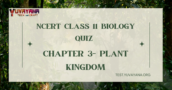 NCERT Class 11 Biology Chapter 3 MCQ Quiz with answers – Plant Kingdom
