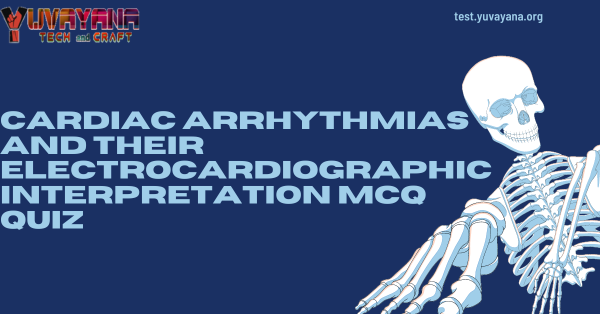 Physiology – Cardiac Arrhythmias and Their Electrocardiographic ...