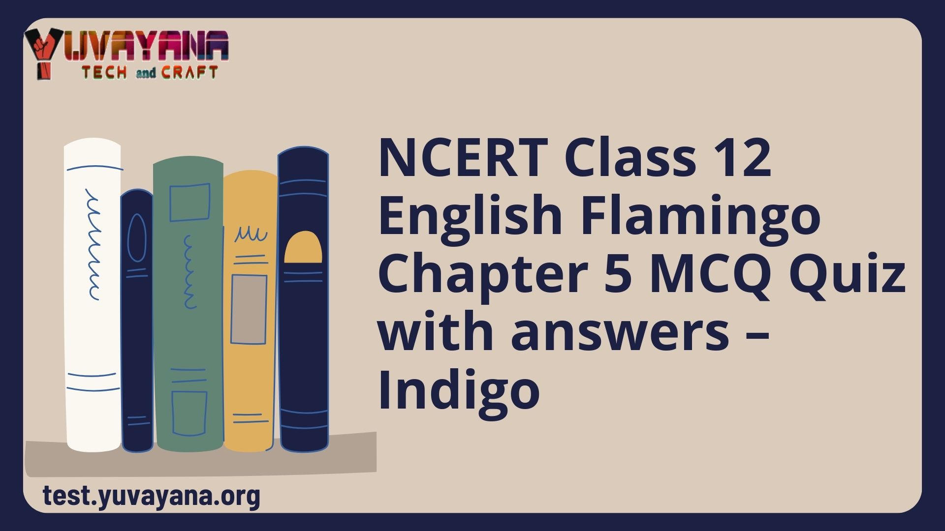 NCERT Class 12 English Flamingo Chapter 5 MCQ Quiz with answers – Indigo