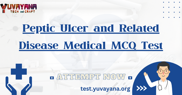 Peptic Ulcer and Related Disease Medical MCQ Test