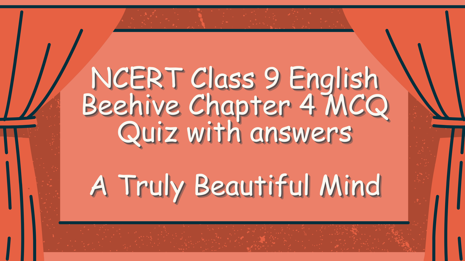 NCERT Class 9 English Beehive Chapter 4 MCQ Quiz with answers – A Truly ...