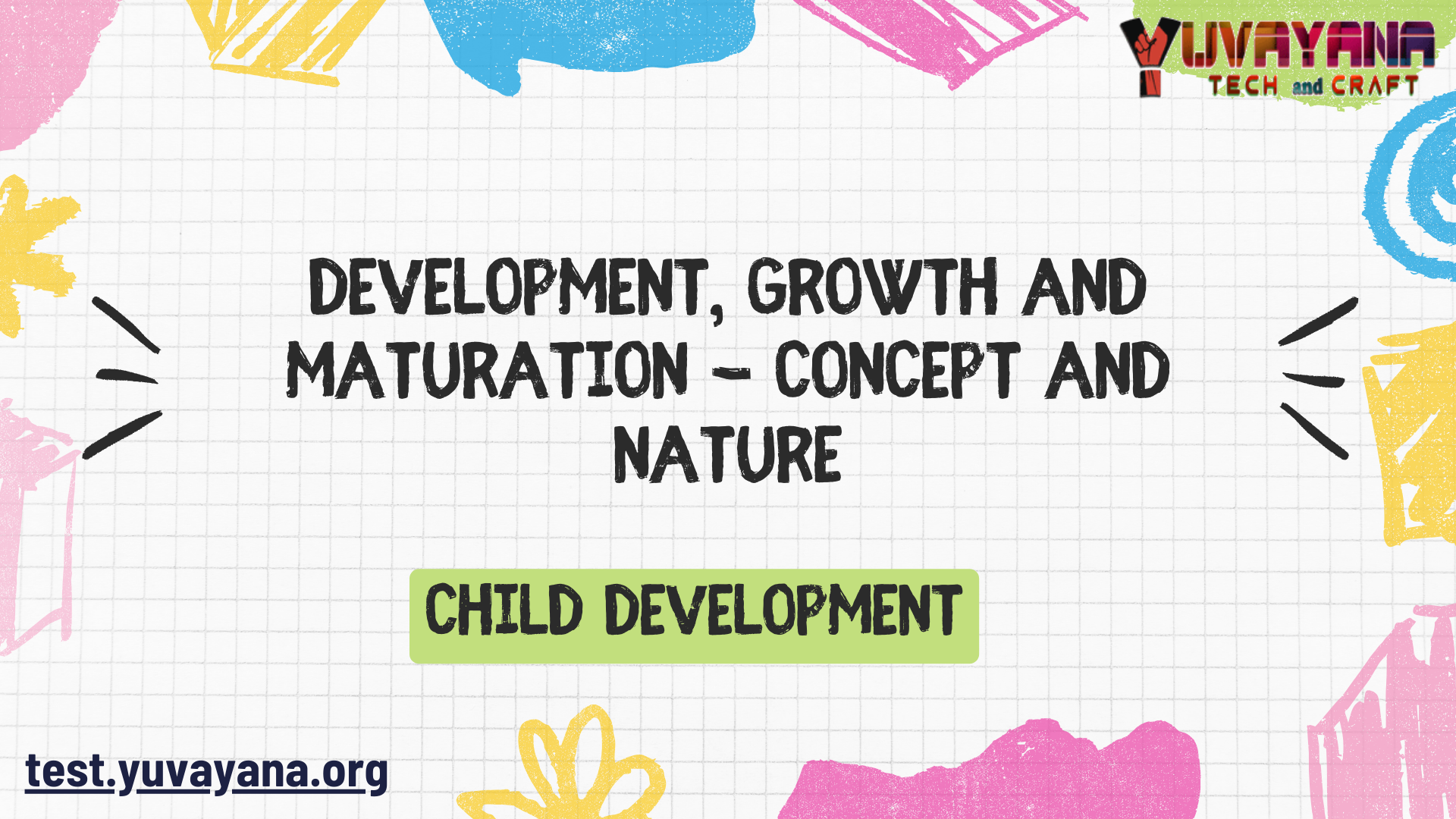 Development, Growth and Maturation - Concept and Nature – Child ...